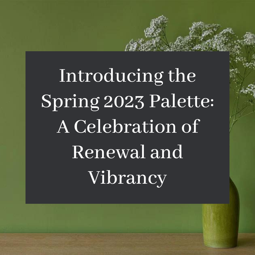 Introducing the Spring 2023 Palette: A Celebration of Renewal and Vibr ...