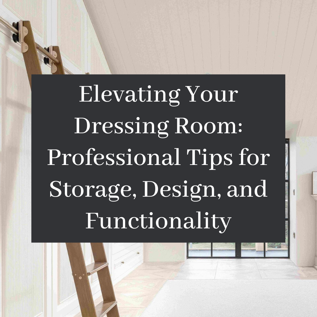 Elevating Your Dressing Room: Professional Tips for Storage, Design, a ...